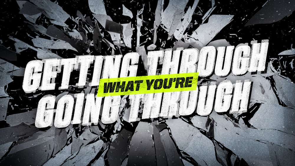 Getting Through What You're Going Through – Church Sermon Series Ideas