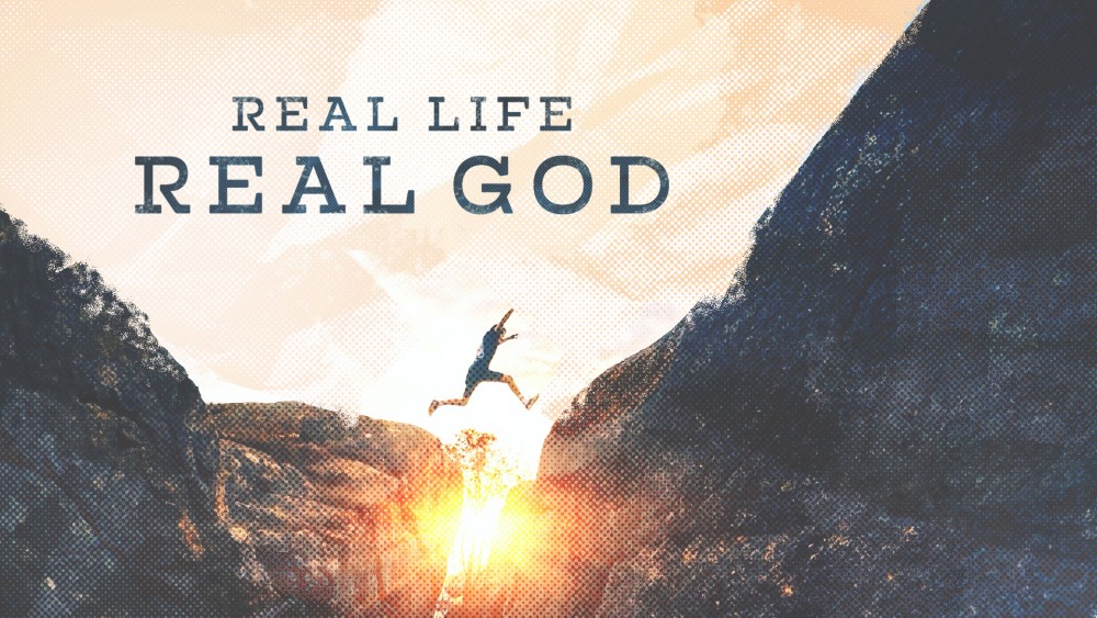 Real Life. Real God. – Church Sermon Series Ideas